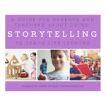 Storytelling to Teach Life Lessons printable workshop - Moments A Day