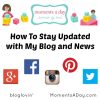 How To Stay Updated with My Blog and News - Moments A Day