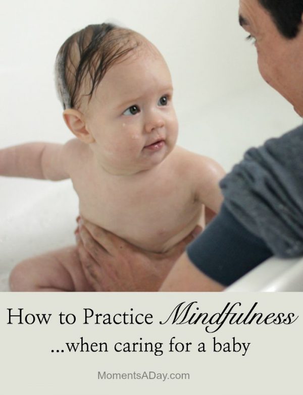 How to Practice Mindfulness with a Baby - Moments A Day