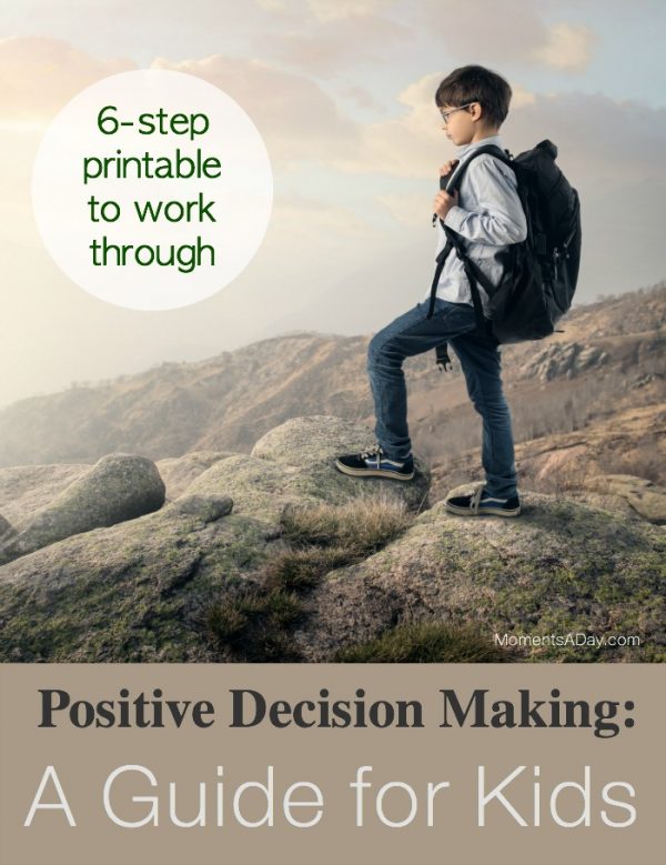 Positive Decision Making: A Guide for Kids {Free Printable} - Moments A Day