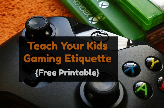 Teach Kids Gaming Etiquette {Free Printable} - Moments A Day
